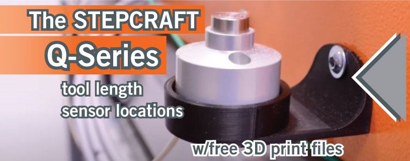 The STEPCRAFT Tool Length Sensor For The Q-Series CNC Machines ...